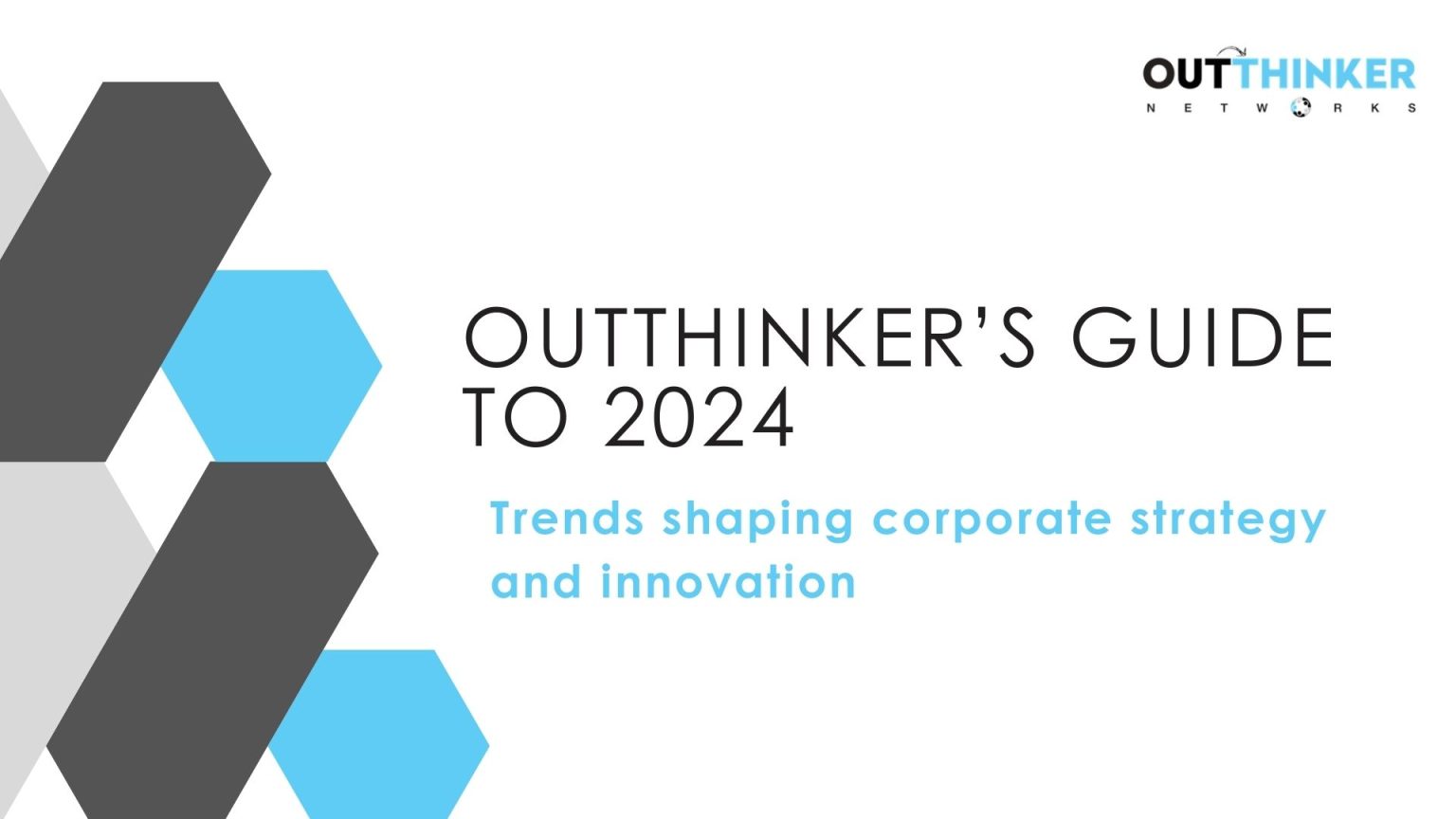 The Outthinker’s Guide to 2024: 10 Trends Shaping Corporate Strategy and Innovation - Kaihan ...